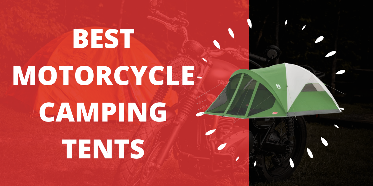 9 Best Motorcycle Camping Tents In 2025 - Reviews & Buyer's Guide